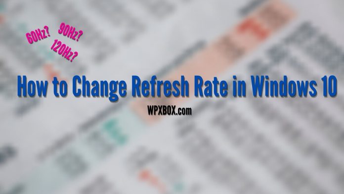 How to Change Display Refresh Rate in Windows 11/10 How to Change Display Refresh Rate in Windows 11/10
